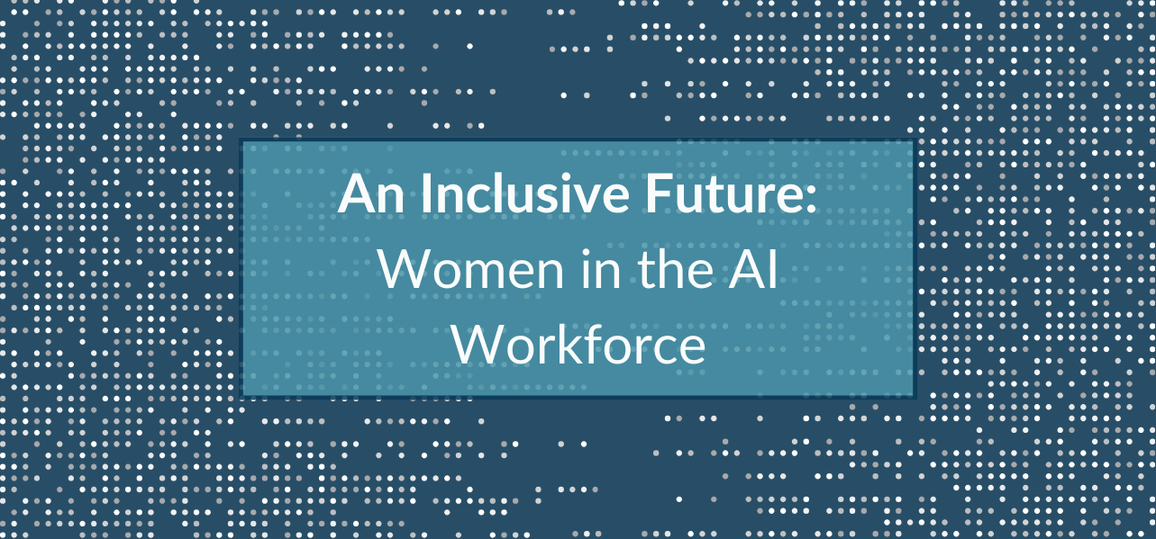 An Inclusive Future: Women in the AI Workforce | Our Secure Future An Inclusive Future: Women in the AI Workforce | Our Secure Future